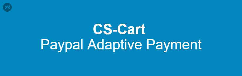 CS-Cart Paypal Adaptive Payment | Adaptive Split Payments For CS-Cart